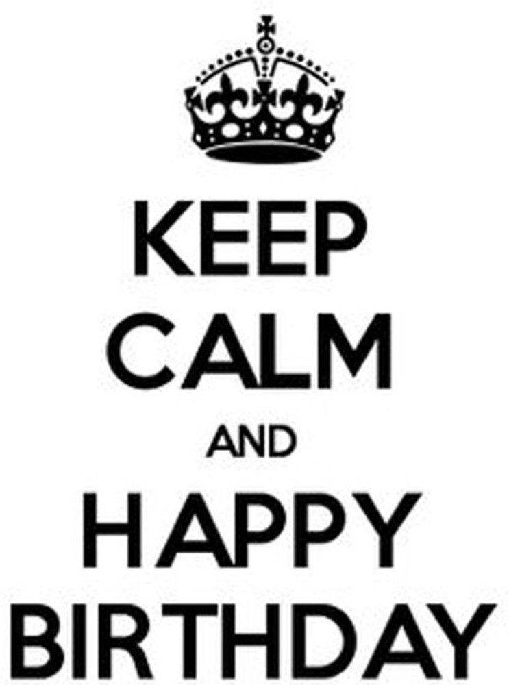 Be Calm Happy Birthday
