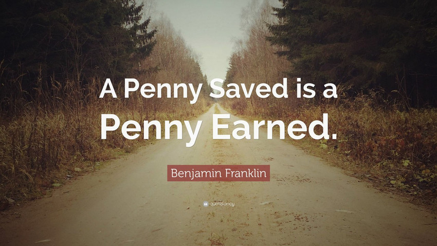A Penny Saved Is A Penny Earned Quote