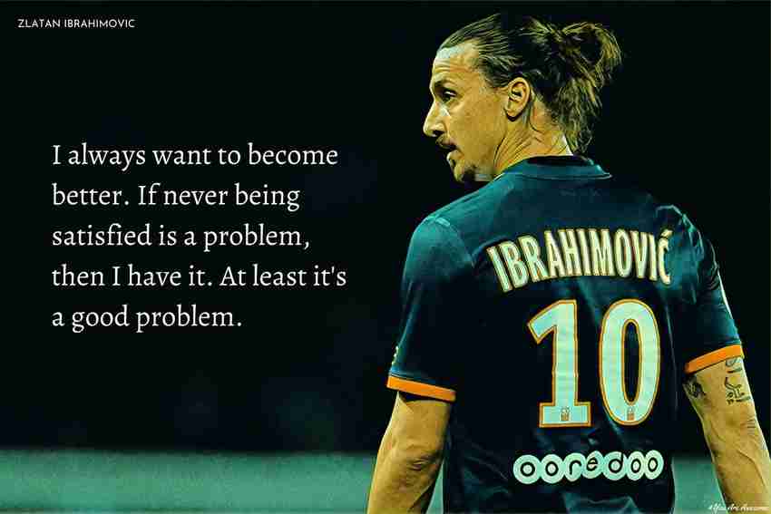 Best Zlatan Ibrahimovic Quotes