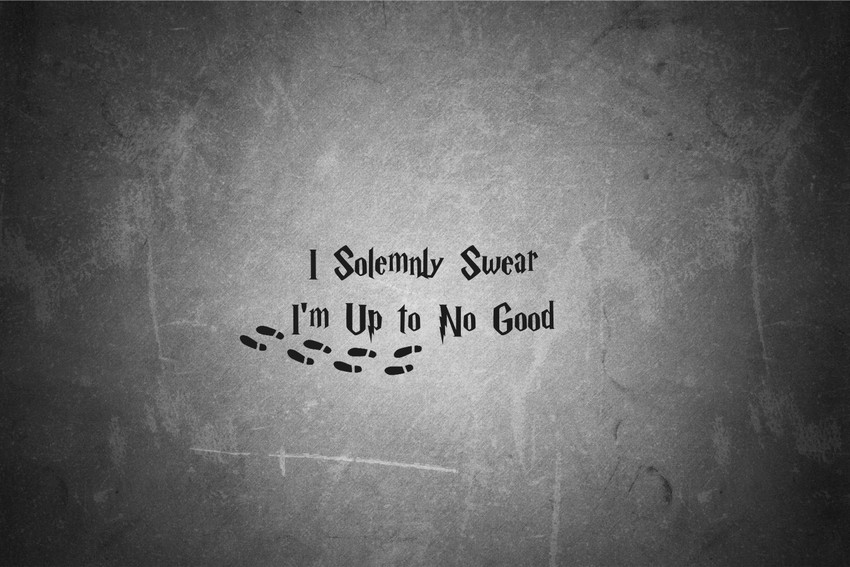 I Solemnly Swear That I Am Up To No Good Wallpaper