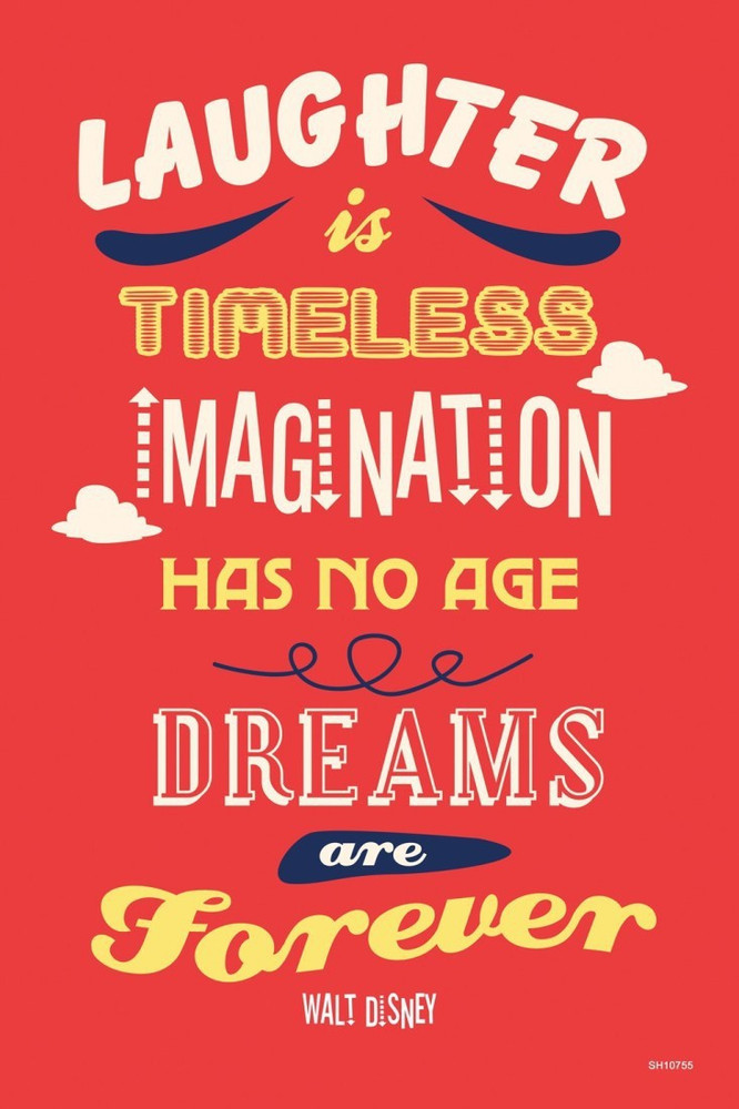 Laughter Is Timeless Imagination Has No Age And Dreams Are Forever ...