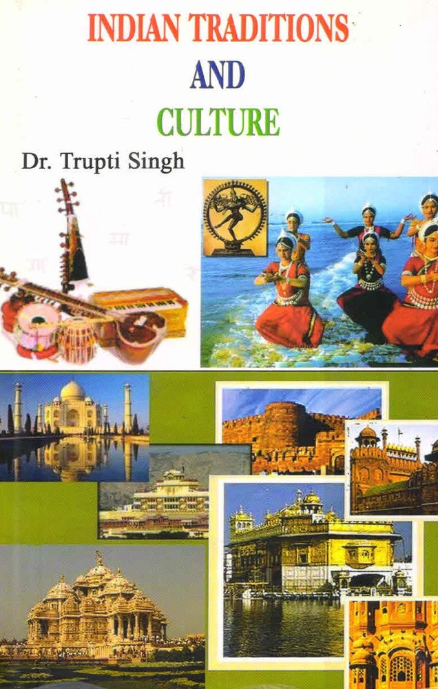 Indian Culture And Traditions Indian Culture : 16 Unique Culture Of