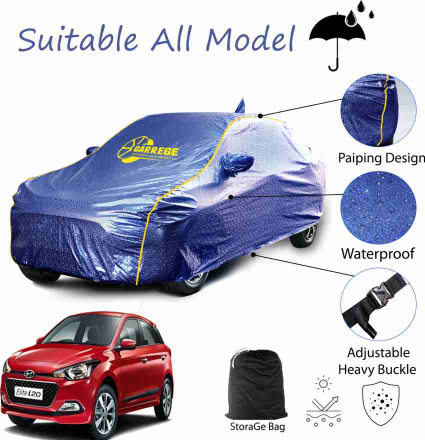 GARREGE Car Cover For Hyundai Elite i20 With Mirror Pockets Price in India Buy GARREGE Car Cover For Hyundai Elite i20 With Mirror Pockets online at Flipkart