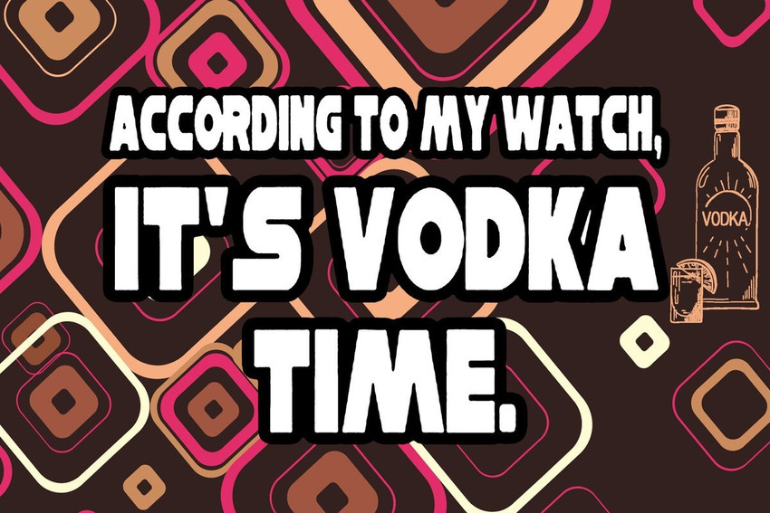 Vodka Time Quotes