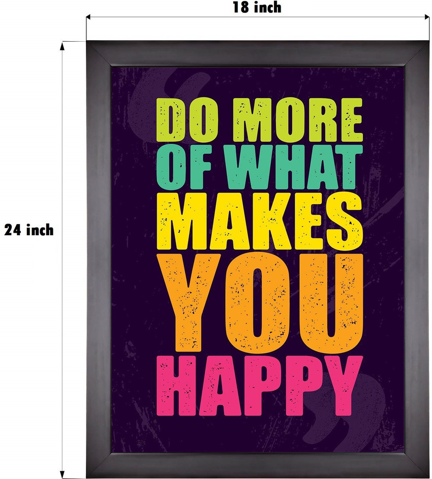 Do More Of What Makes You Happy Poster