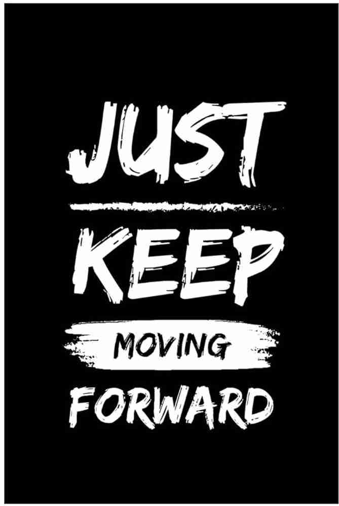 Keep Moving Forward