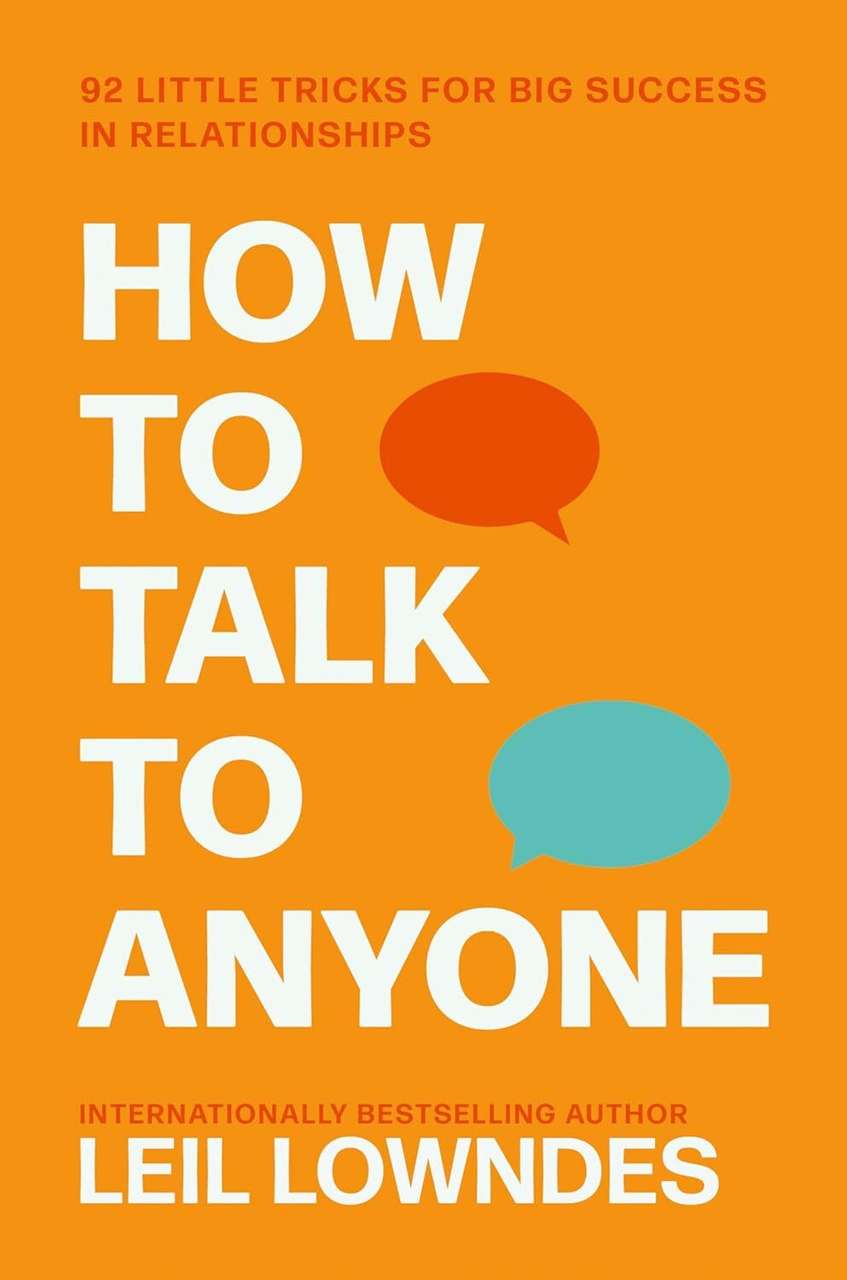 How to Talk to Anyone: 92 Little Tricks for Big Success in ...