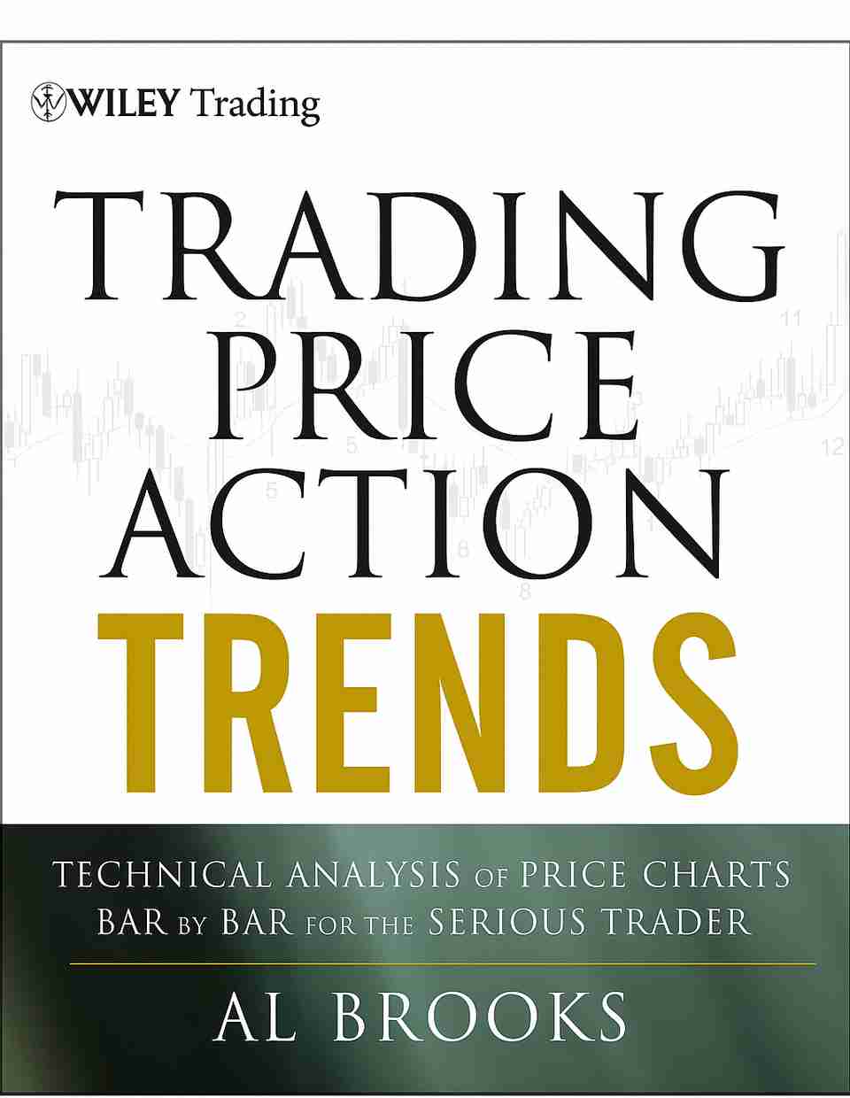 Trading Price Action Trends: Technical Analysis of Price Charts Bar by ...