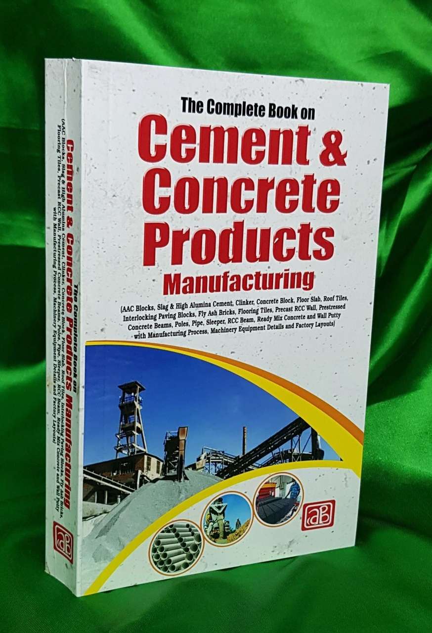 The Complete Book on Cement & Concrete Products Manufacturing (AAC ...